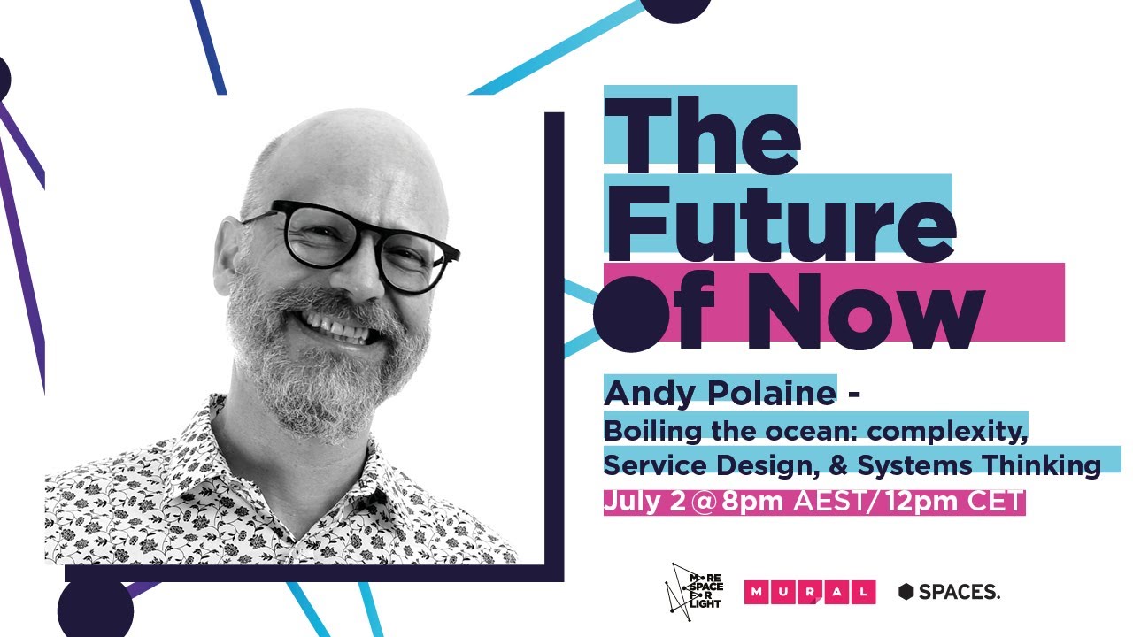 Boiling the Ocean: complexity, Service Design, & Systems Thinking, with ...