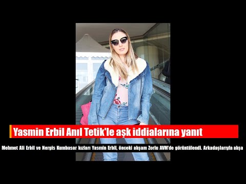 Yasmin Erbil Anıl Tetik'le aşk iddialarına yanıt verdi