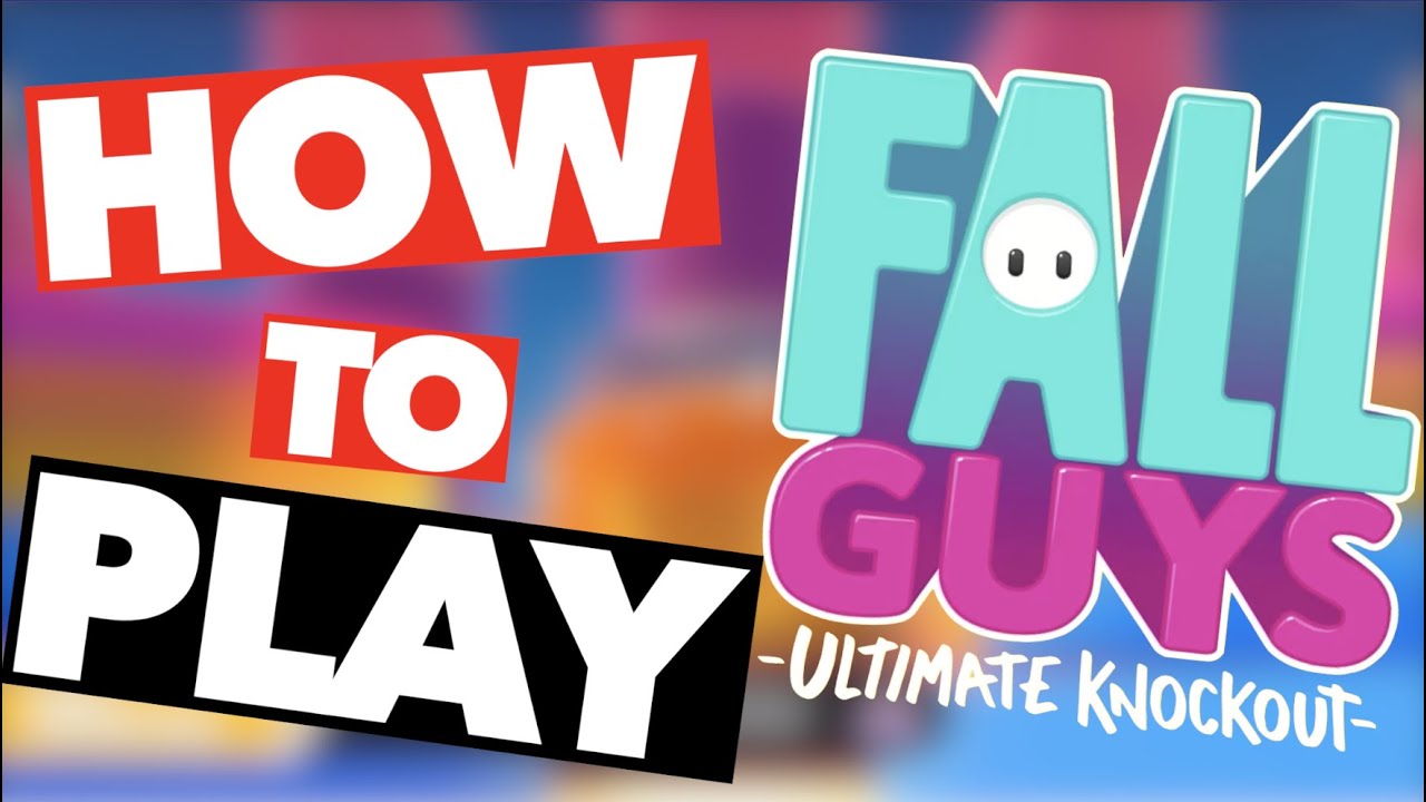 How to PLAY FALL GUYS | How to Play Fall Guys Ultimate Knockout | How ...
