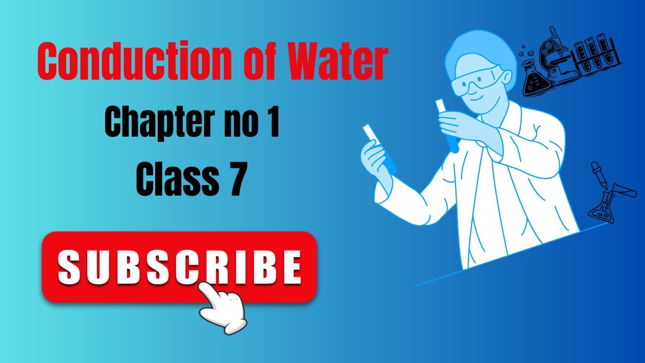 CONDUCTION OF WATER CHAPTER NO 01 | CLASS 7 - YouTube