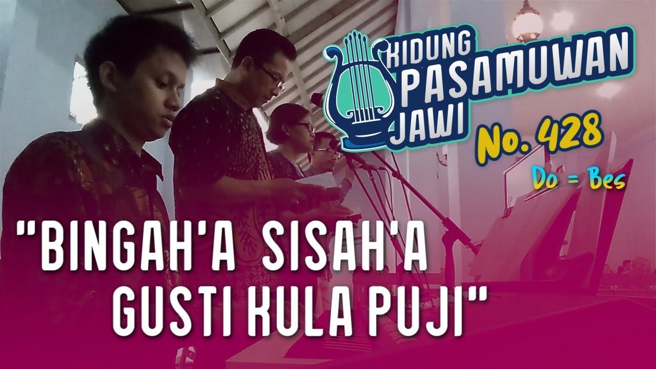Kidung Pasamuwan Jawi - 428. BINGAHA, SISAHA, GUSTI KULA PUJI | KPJ 428 ...