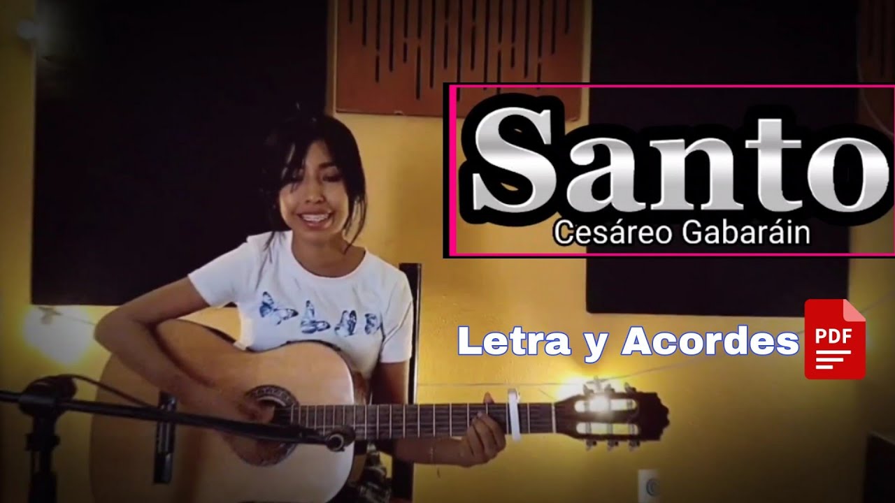 Santo -Cesáreo Gabaráin (letra y acordes PDF) - YouTube