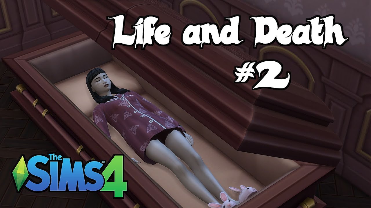 LIFE & DEATH THE SIMS 4 (P2) - YouTube