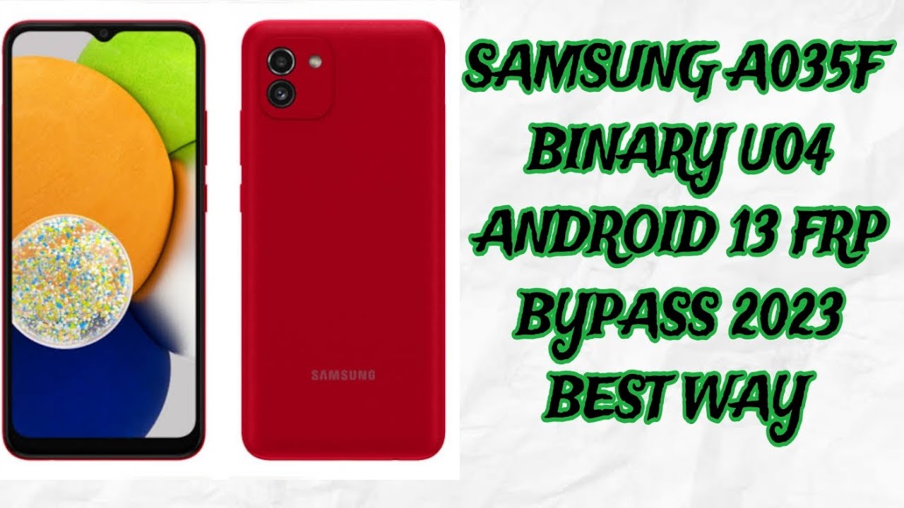 SAMSUNG A035F FRP BYPASS BINARY U04 android 13 - YouTube