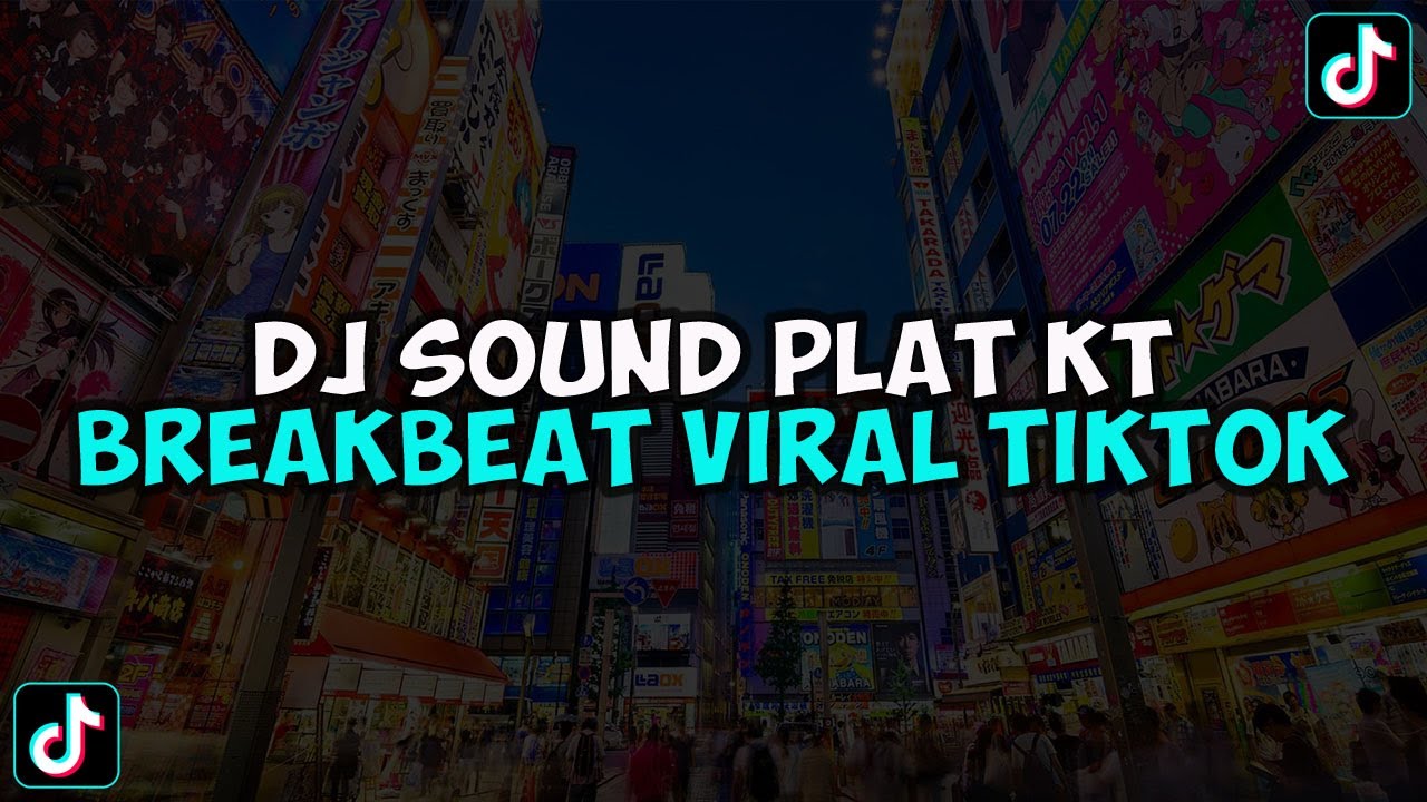 DJ SOUND PLAT KT BREAKBEAT || DJ AND NO ONE KNOW PLAT KT VIRAL TIKTOK ...