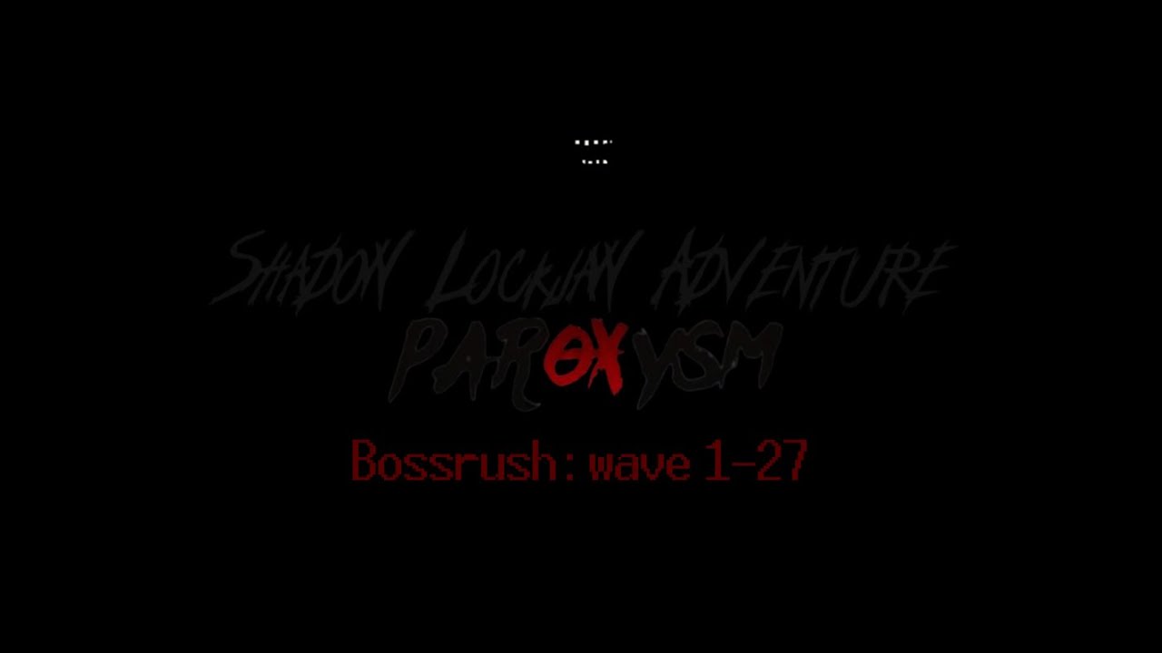 Shadow Lockjaw Adventure Paroxysm: Bossrush Wave 1-27 - YouTube