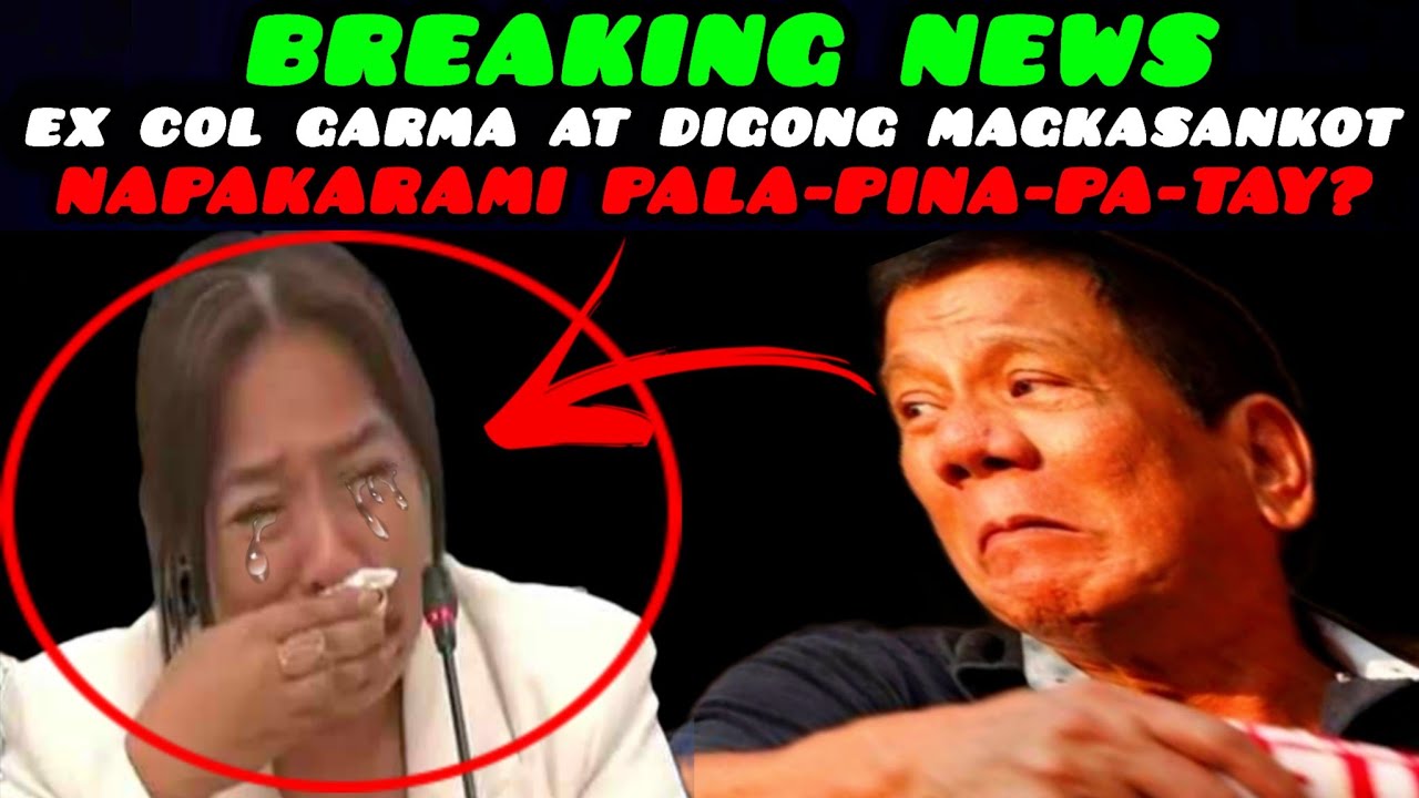 NAKAKAAWA-SINAPIT NAPAKARAMING-PINA-P@-TAY? NI EX-COL GARMA DIGONG ...