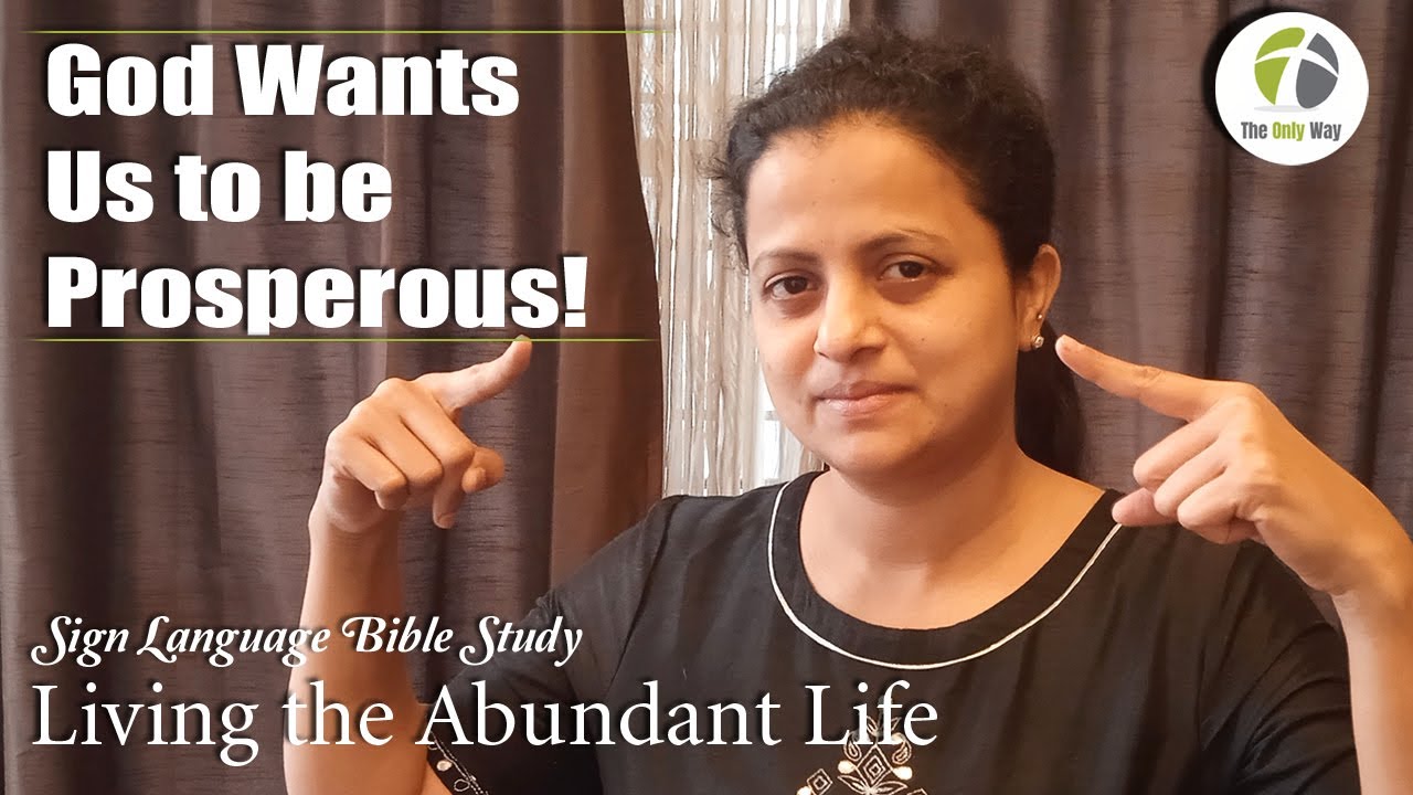 God Wants Us to be Prosperous! Living the Abundant Life - Sign Language ...