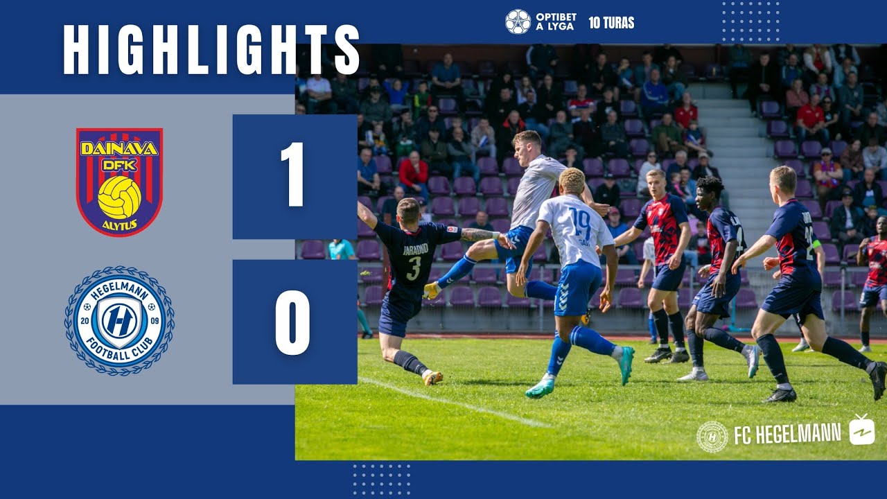 Optibet A lyga 10 turas: DFK Dainava x FC Hegelmann | HIGHLIGHTS - YouTube