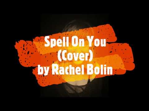 Spell On You (Cover) by Rachel Bolin (Rode Nt1A) - YouTube