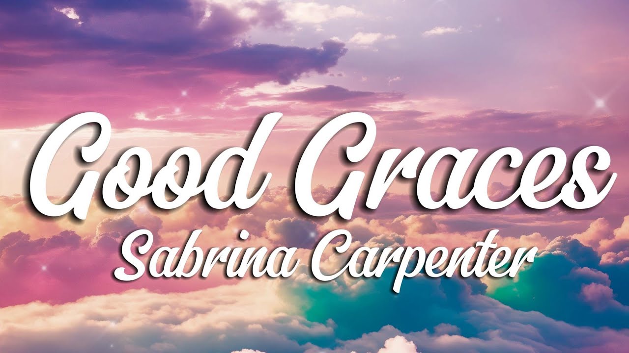 Sabrina Carpenter - Good Graces (Lyrics) - YouTube
