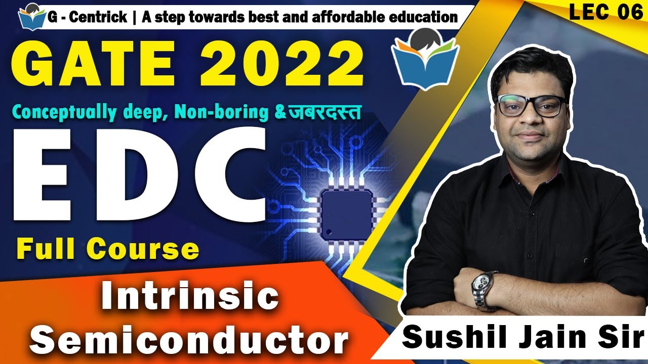 Lec 07 Intrinsic semiconductor || EDC || GATE-2022 - YouTube