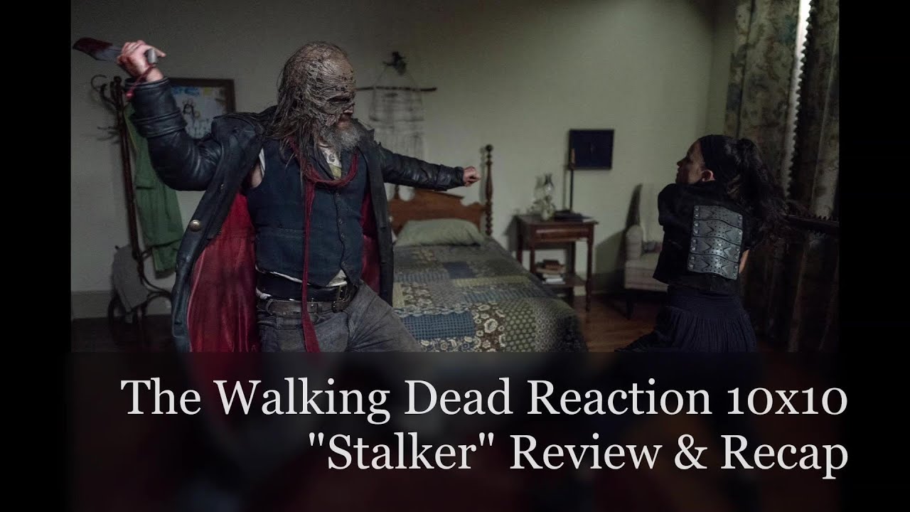 The Walking Dead Reaction 10x10 "Stalker" Review & Recap - YouTube