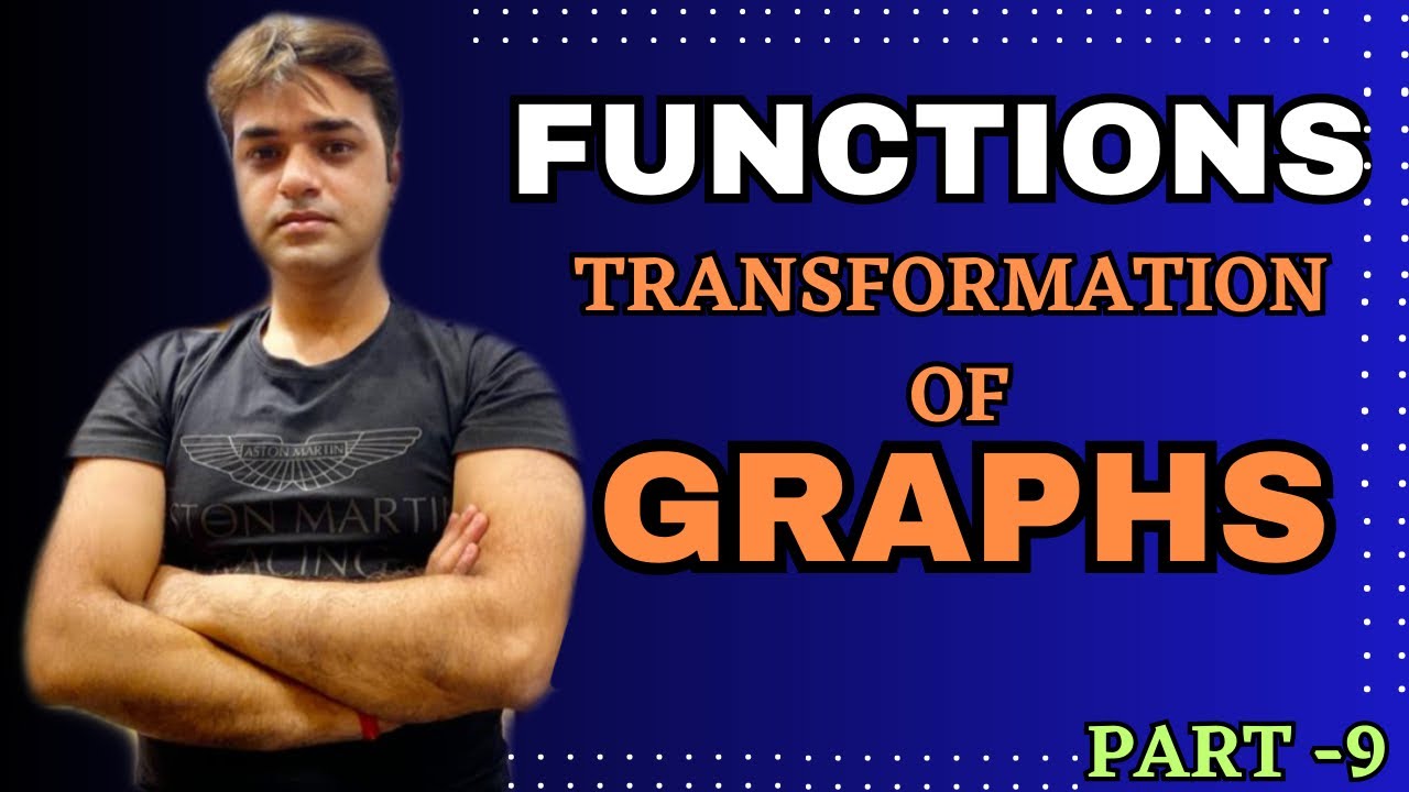 FUNCTIONS | TRANSFORMATION OF GRAPHS | LECTURE -09 | IIT JEE MATHS | MAINS + ADVANCE | AVINASH ...