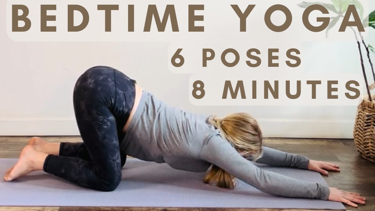 Bedtime Yoga | 6 Poses in 8 Minutes - YouTube