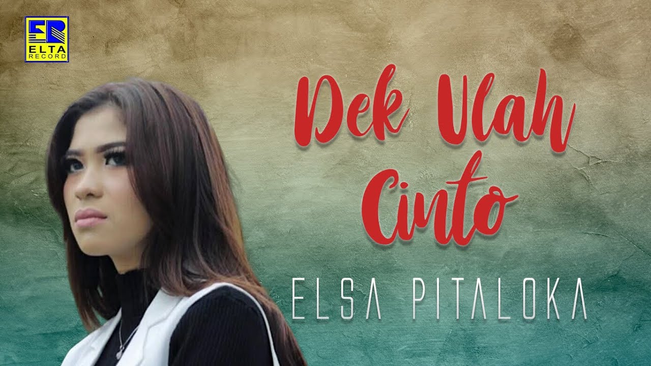 Elsa Pitaloka - Dek Ulah Cinto [Official Music Video] - YouTube