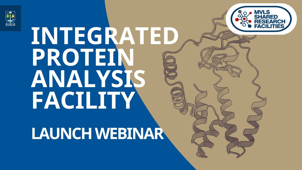 Integrated Protein Analysis Webinar | Shared Research Facilities at the ...