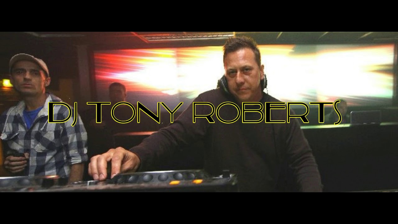 Best Of Dj Tony Roberts - YouTube