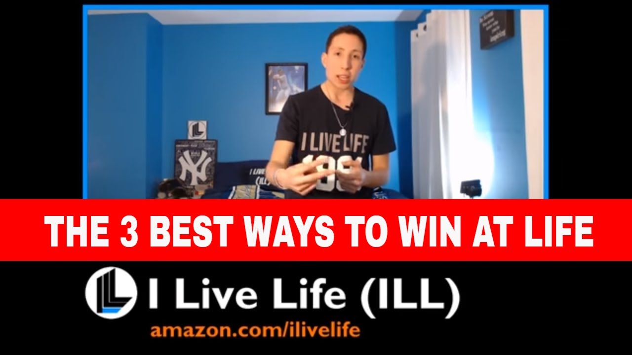 The 3 Best Ways to Win At Life | I Live Life Brand Weekly Motivational ...