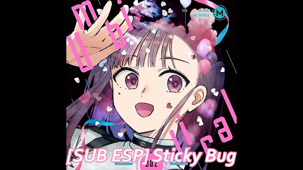 [SUB ESP] Sticky Bug - Yuno Cover / MILGRAM - YouTube