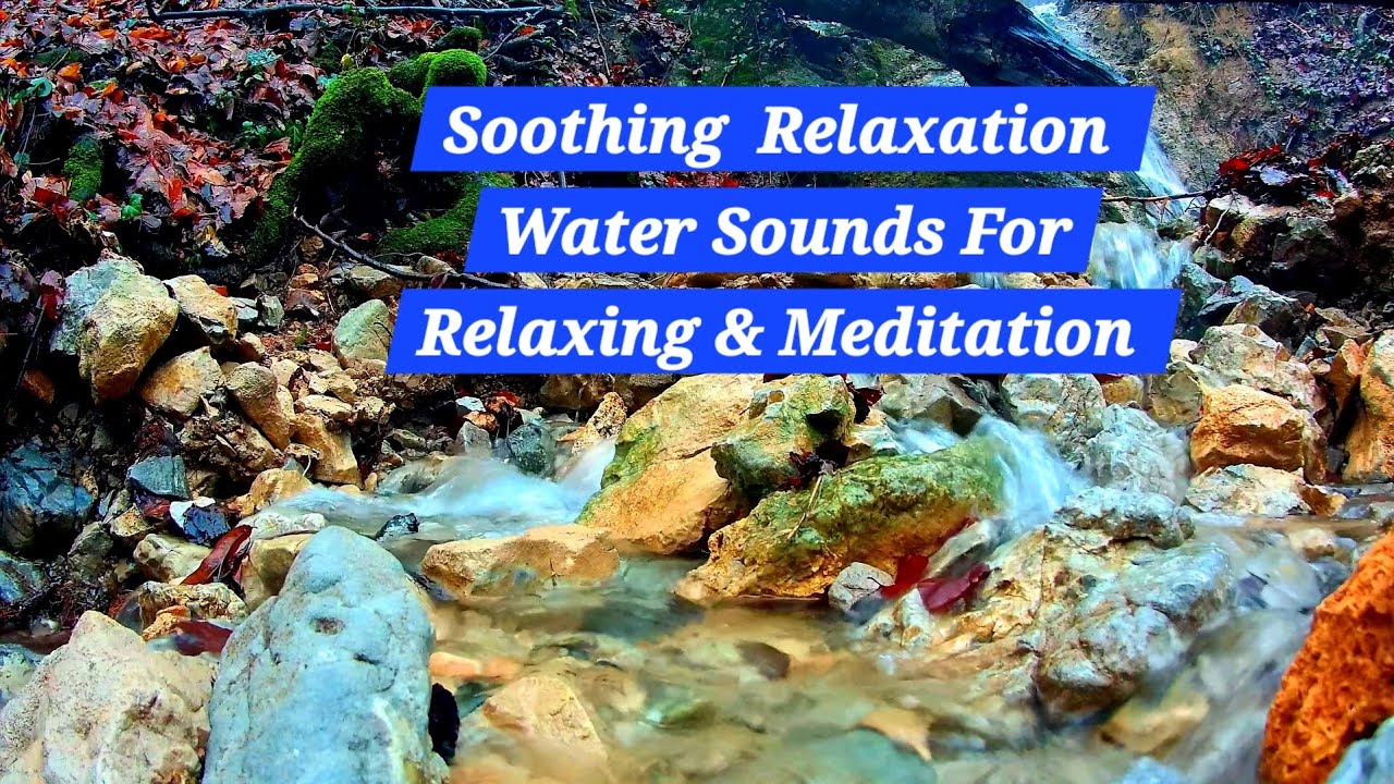 Soothing Relaxation Water Sounds For Meditation, Deep Sleep, Yoga ...
