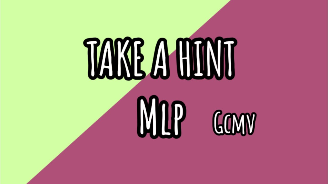 Take a hint|| Mlp || Gcmv || check description for more details ...