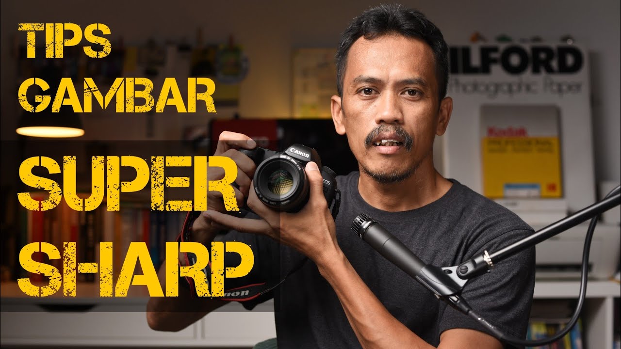 Tips Mendapatkan Gambar Super Sharp - YouTube