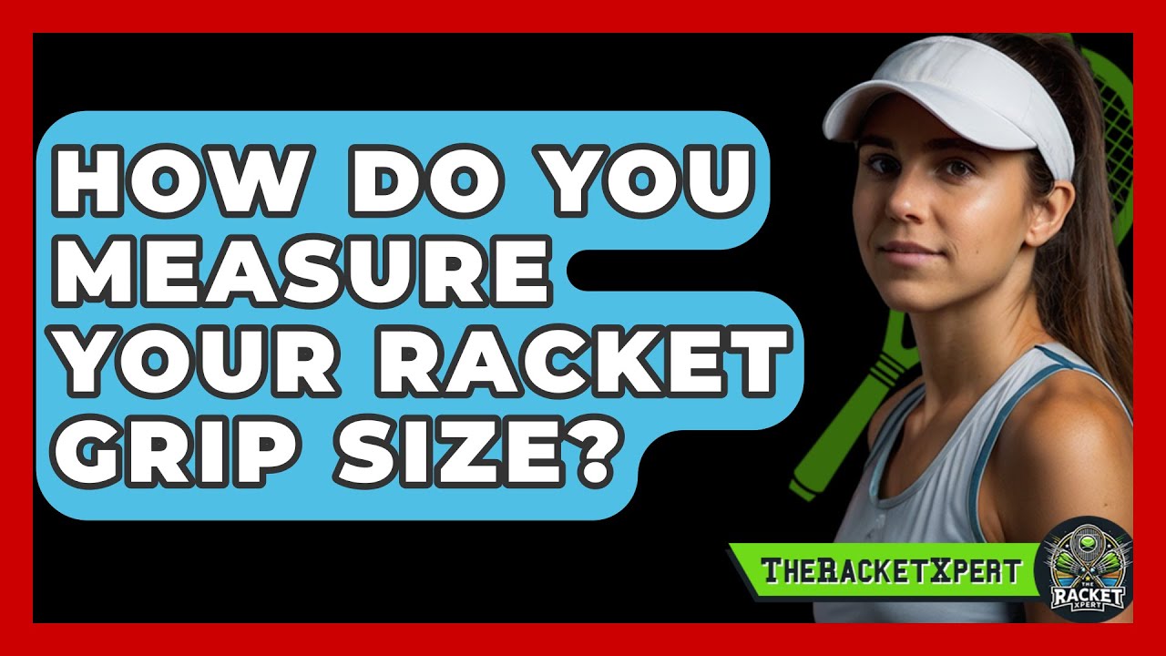 How Do You Measure Your Racket Grip Size? - The Racket Xpert - YouTube