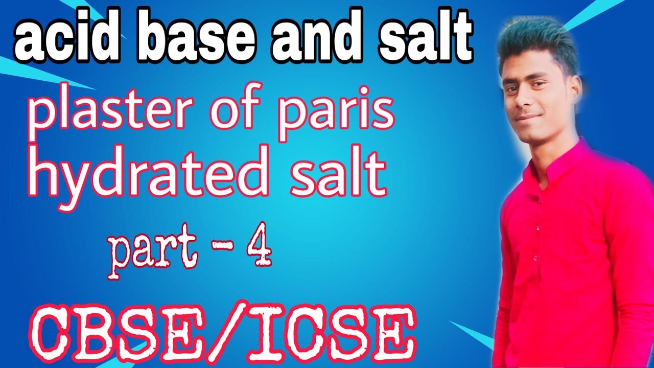 plaster of paris and hydrated salt | acid base and salt - YouTube
