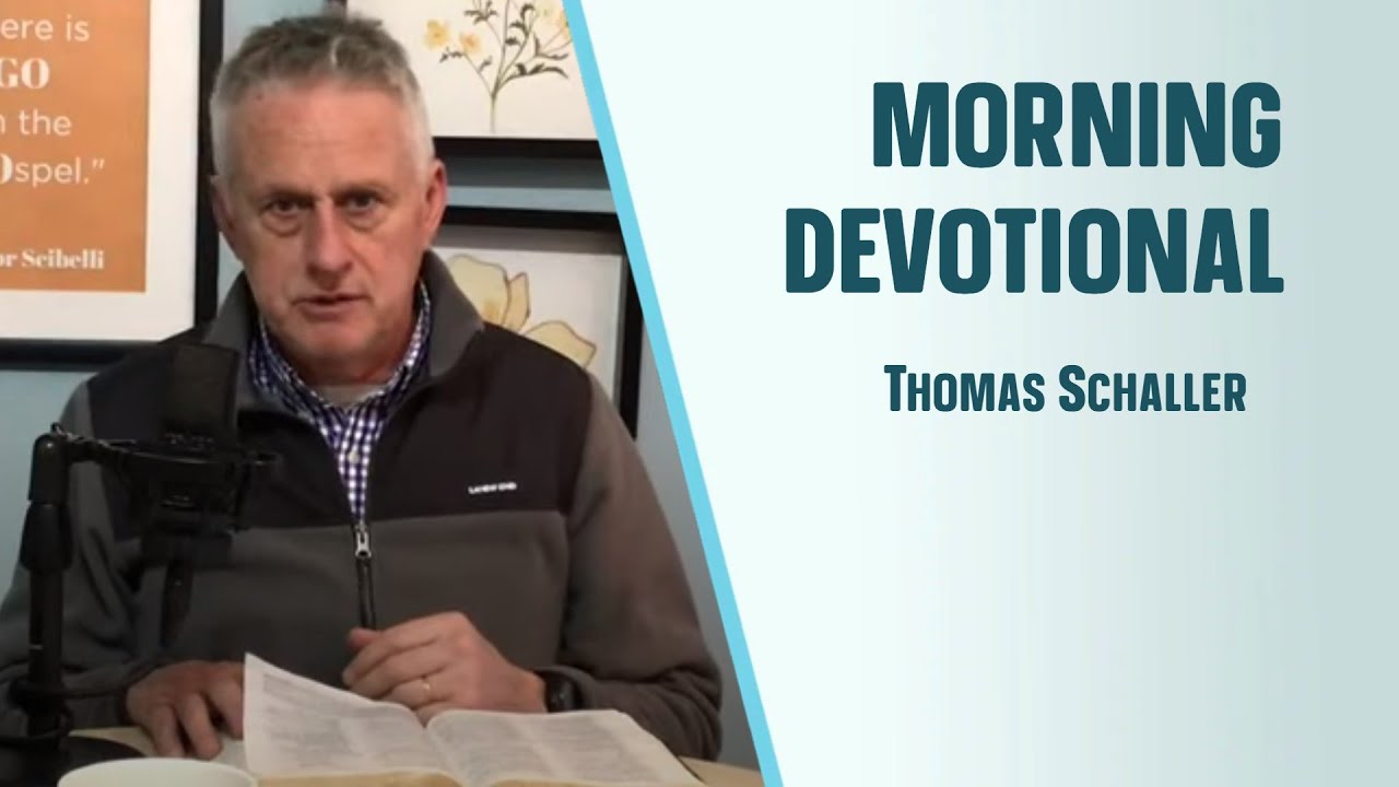 Morning Devotional | Thomas Schaller - YouTube