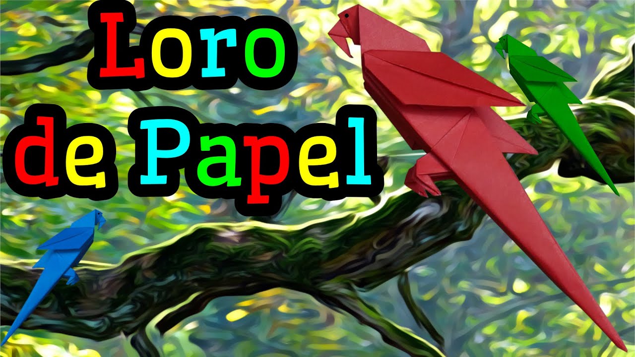 COMO HACER UN LORO DE PAPEL | FIGURAS DE ORIGAMI - YouTube