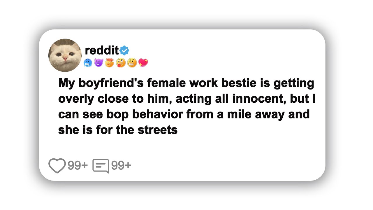 My boyfriend's female work bestie is getting overly close to him ...