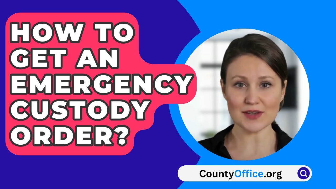 How To Get An Emergency Custody Order? - CountyOffice.org - YouTube