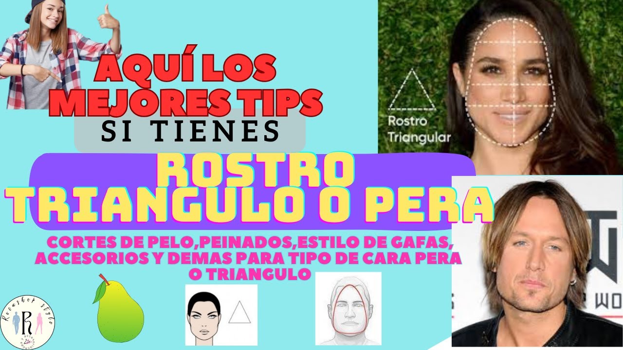 AQUI LOS MEJORES TIPS SI TIENES TIPO DE ROSTRO TRIANGULO🔺O PERA 🍐 para ...