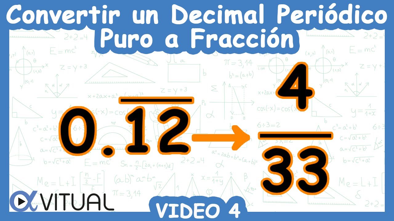  Convertir Un Decimal Peri dico Puro A Fracci n Video 4 YouTube