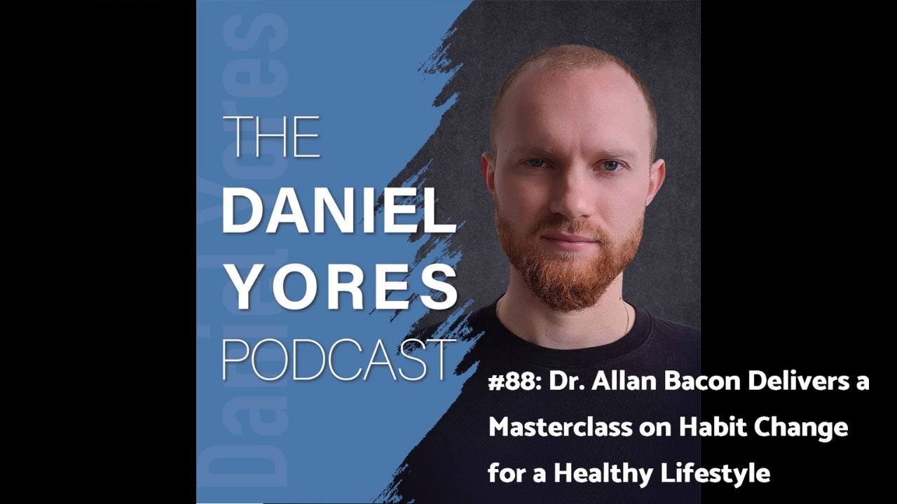 #88: Dr. Allan Bacon Delivers a Masterclass on Habit Change for a ...