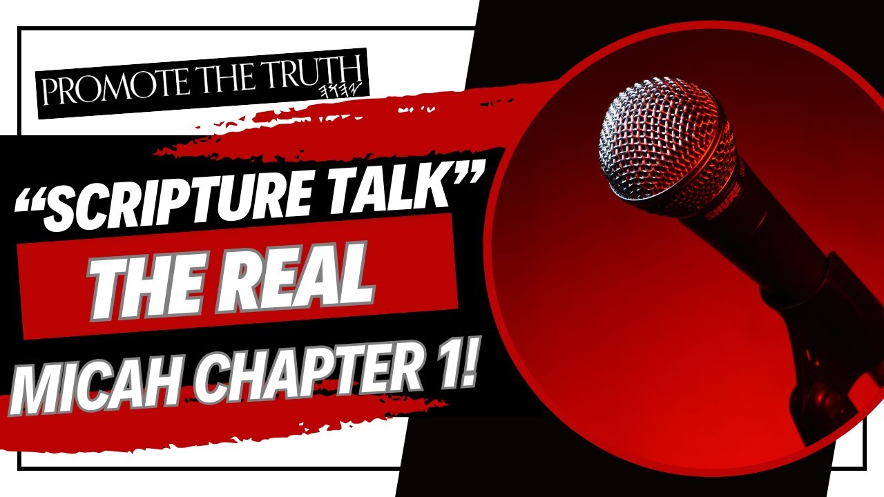 THE REAL MICAH CHAPTER 1!🔥 (SCRIPTURE TALK) - YouTube