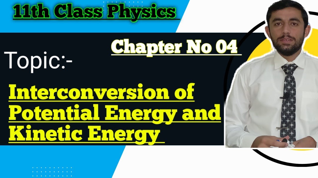 Interconversion Of Potential Energy and Kinetic Energy||11Class Physics ...