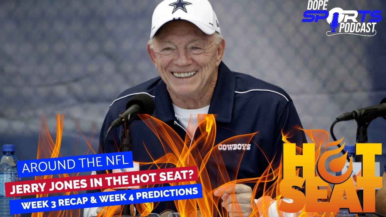 NFL WEEK 3 RECAP & WEEK 4 PREVIEW! IS JERRY JONES IN THE HOT SEAT? #NFL ...