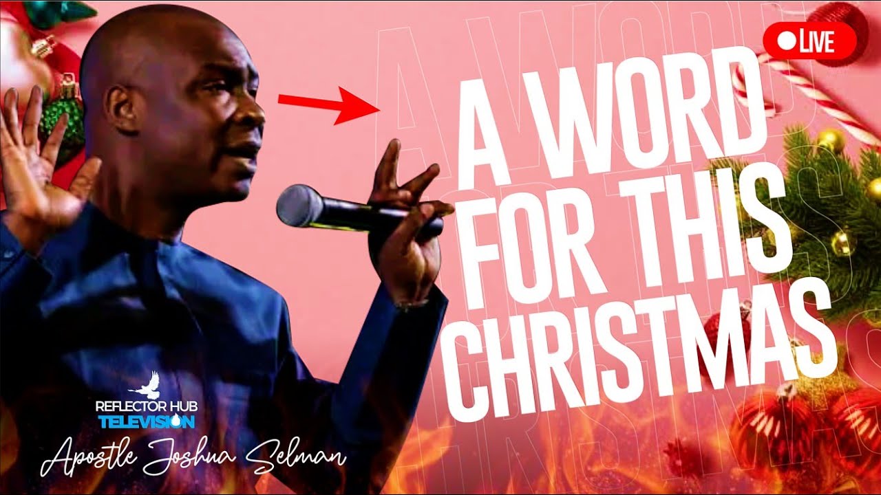 [25TH DECEMBER 2022] PROPHETIC WORD ENCOUNTER TO CELEBRATING CHRISTMAS - APOSTLE JOSHUA SELMAN ...