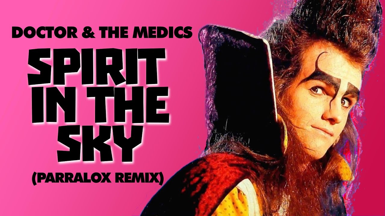 Doctor and the Medics - Spirit In The Sky (Parralox Remix) - YouTube