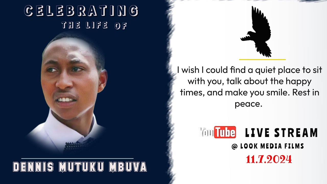 IN LOVING MEMORY OF DENNIS MUTUKU MBUVA - YouTube