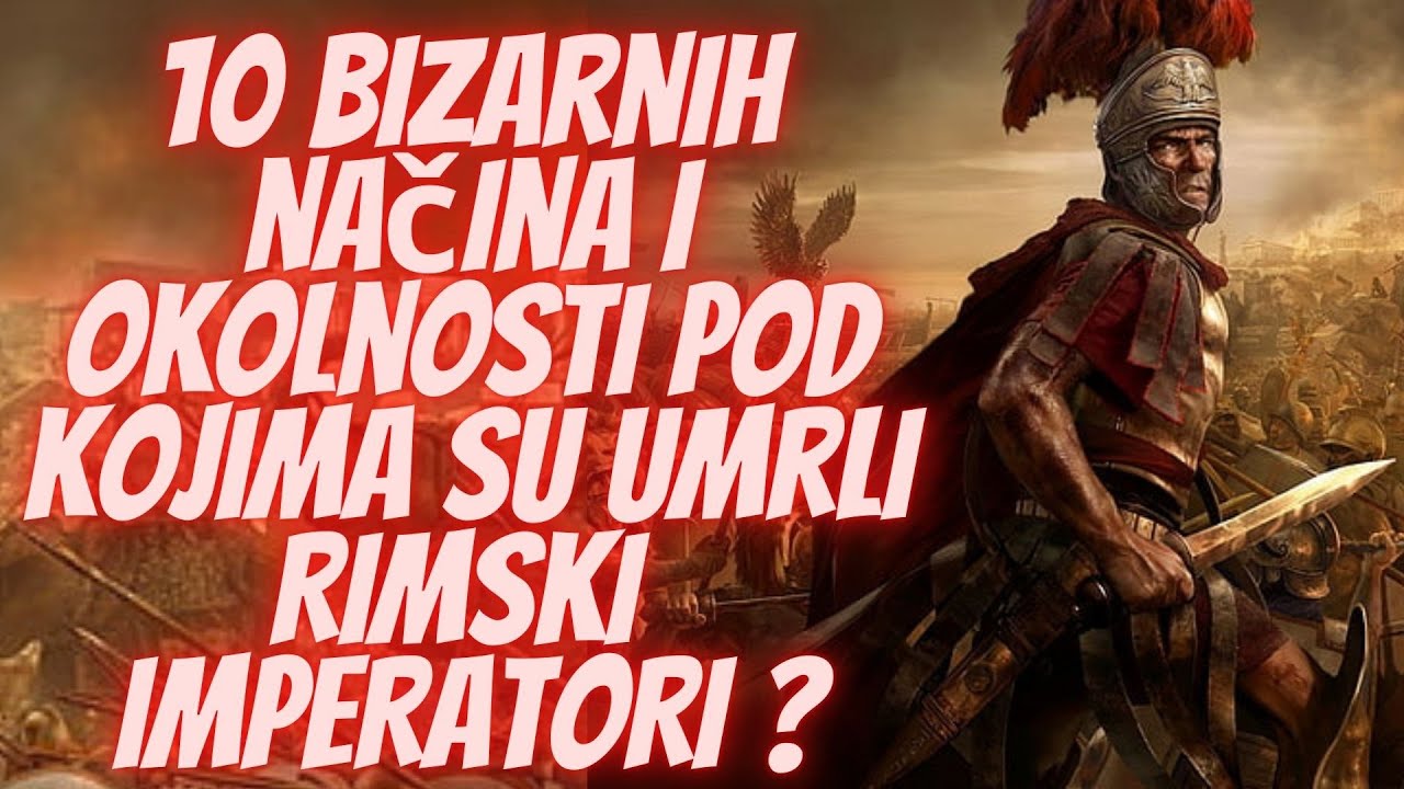 10 bizarnih načina i okolnosti pod kojima su umrli RIMSKI IMPERATORI ...