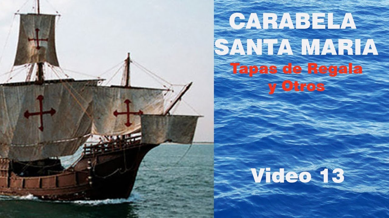 Video 13 - Tapas De Regala - Carabela Santa Maria - YouTube