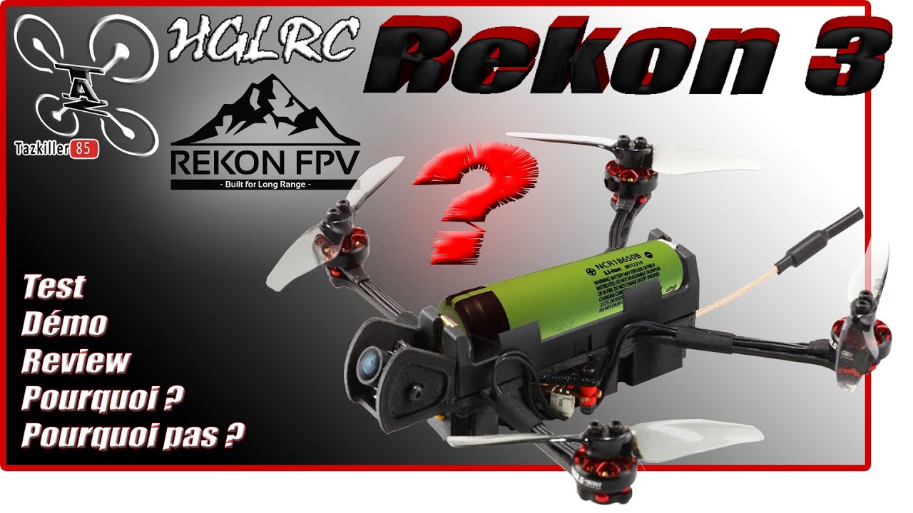 REKON 3 HGLRC/REKONFPV Nano Long Range - Review Test Démo - A vous de ...
