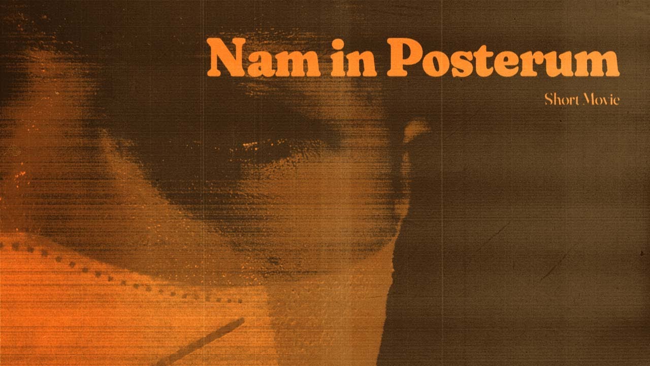 Nam in Posterum - A Short Movie - YouTube