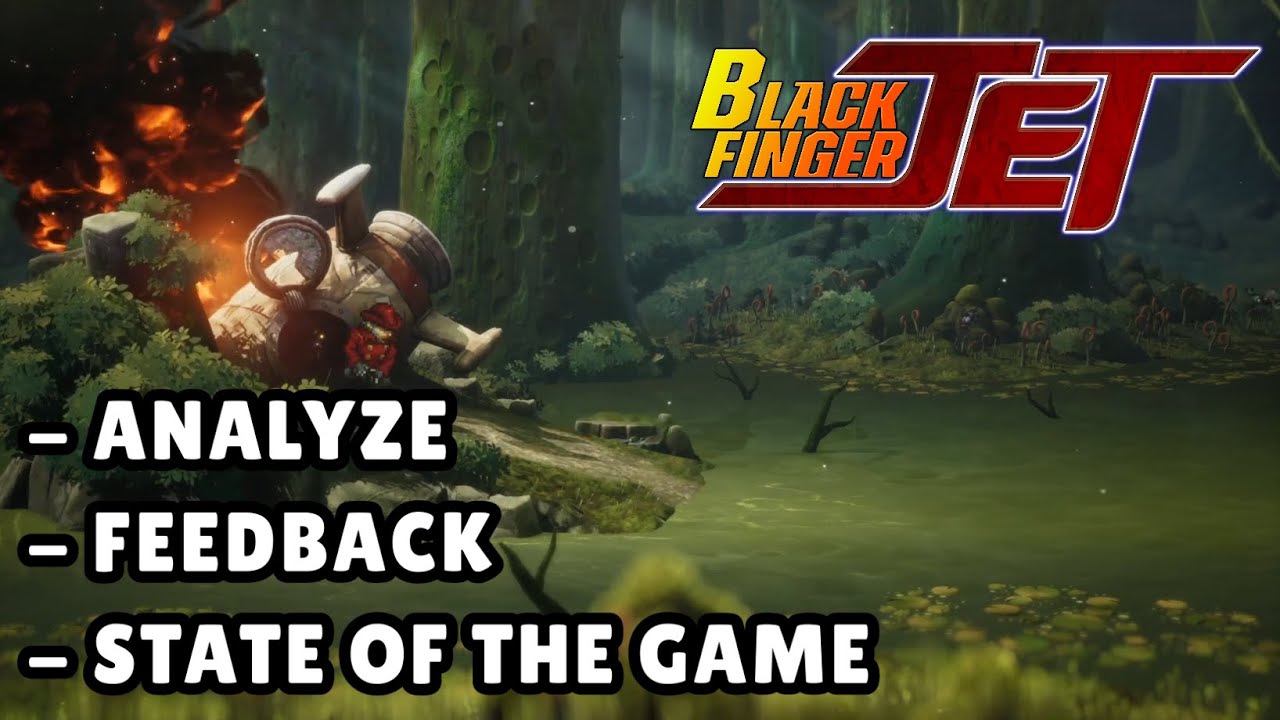 Black Finger Jet - State of the game, Analysis and Feedbacks (Before ...