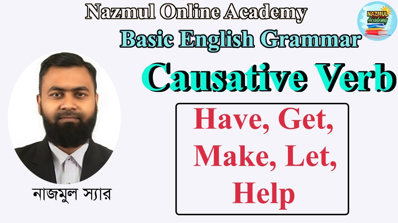 CAUSATIVE VERBS- HAVE, GET, MAKE, LET, HELP in English Grammar - YouTube