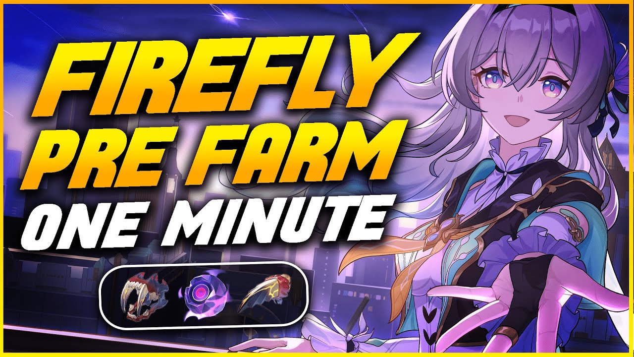 Firefly Pre-Farm Guide in One Minute | Honkai: Star Rail - YouTube