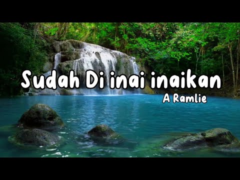 Sudah Di inai inaikan - A Ramlie ( Lirik Video) - YouTube